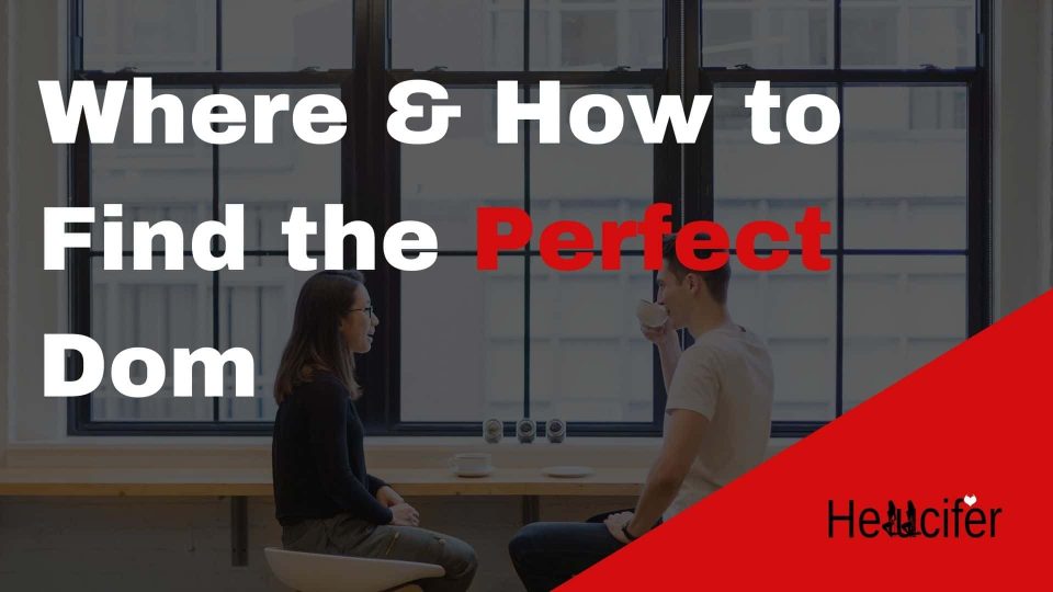 Where and How to Find the Perfect Dom for BDSM Play in 2025 - Tips ...